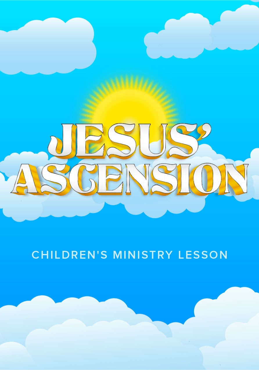 Jesus' Ascension Children's Ministry Lesson – Children's Ministry Deals