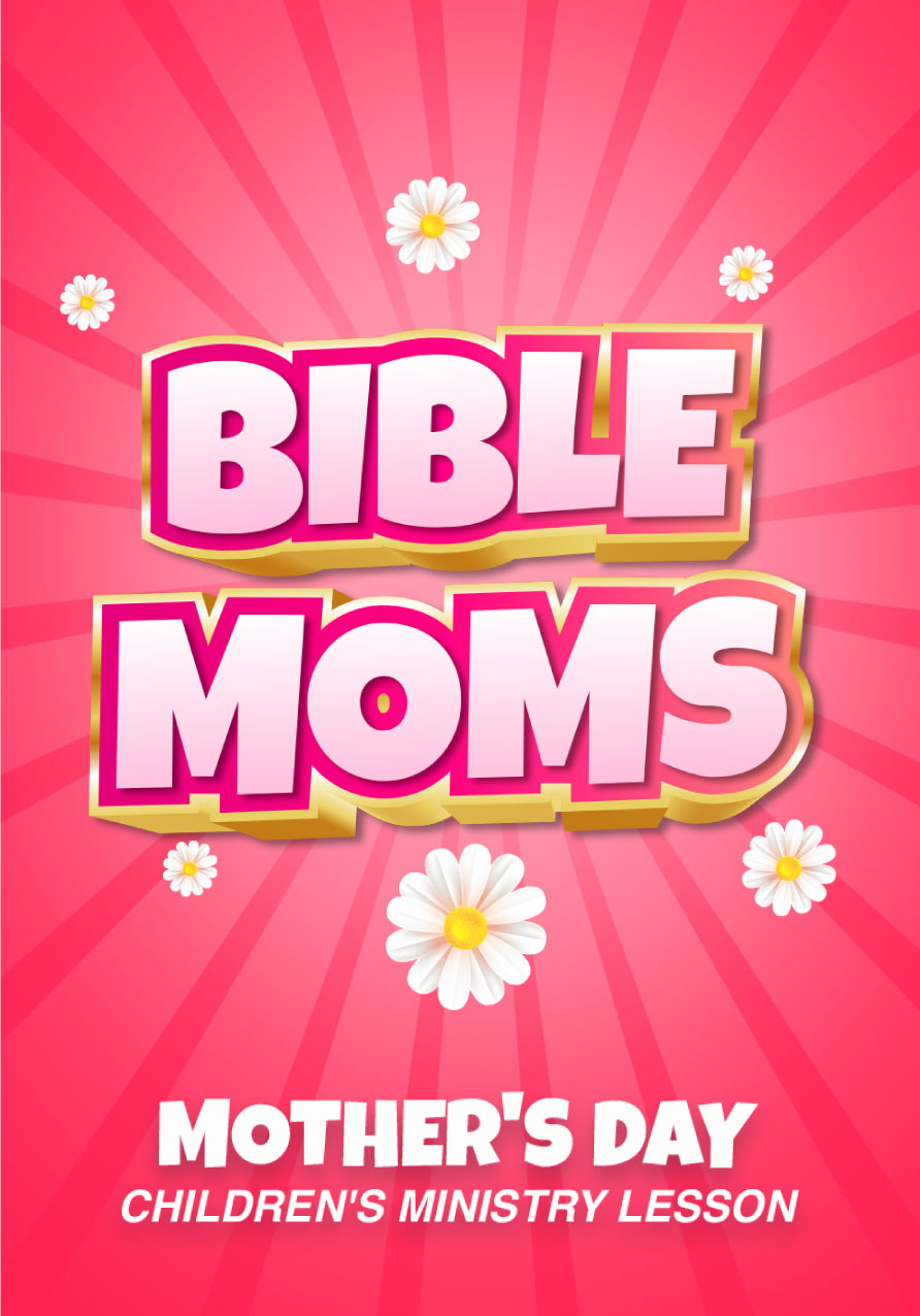 Bible Moms Mother's Day Lesson – Children's Ministry Deals