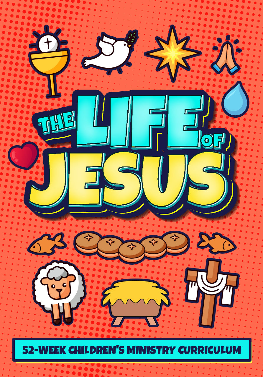 The Life Of Jesus 52-Week Children's Ministry Curriculum
