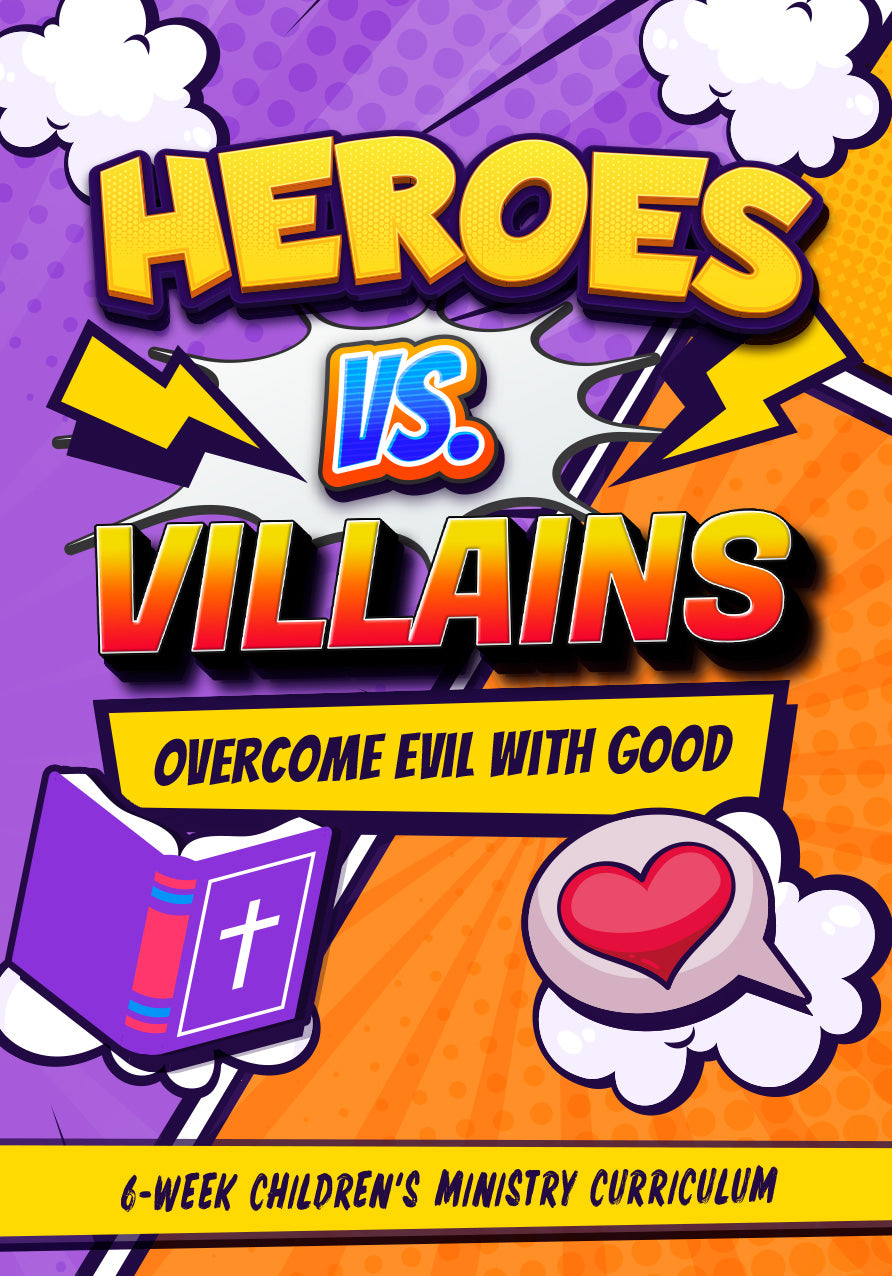 Heroes Vs. Villains 6-Week Children’s Ministry Curriculum