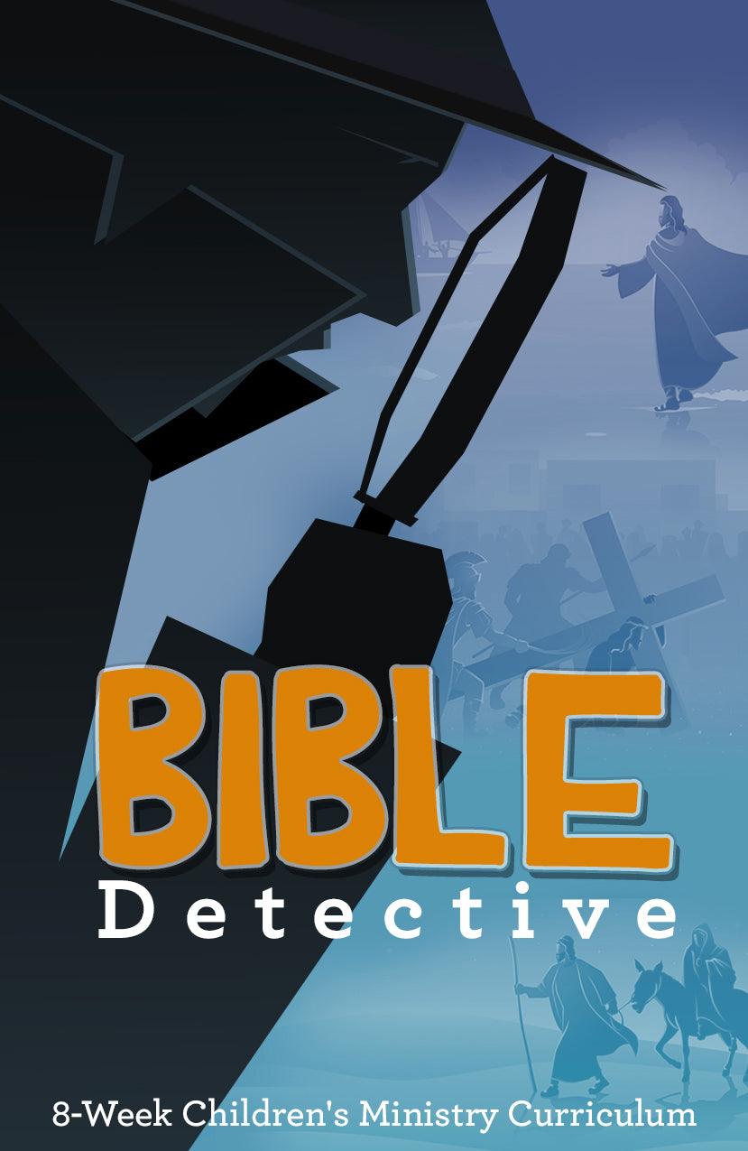 Bible Detective 8-Week Children’s Ministry Curriculum