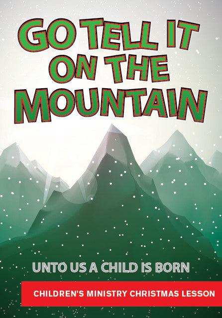Christmas Children's Church Lesson - Go Tell It On The Mountain ...
