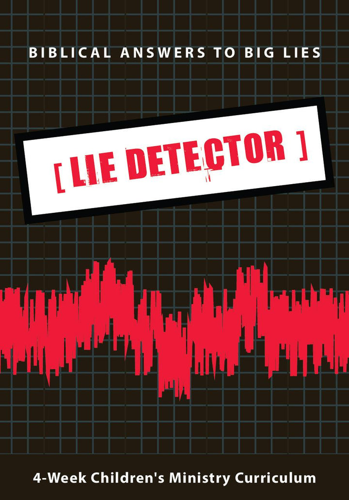 Lie Detector 4-Week Children's Ministry Curriculum – Children's ...