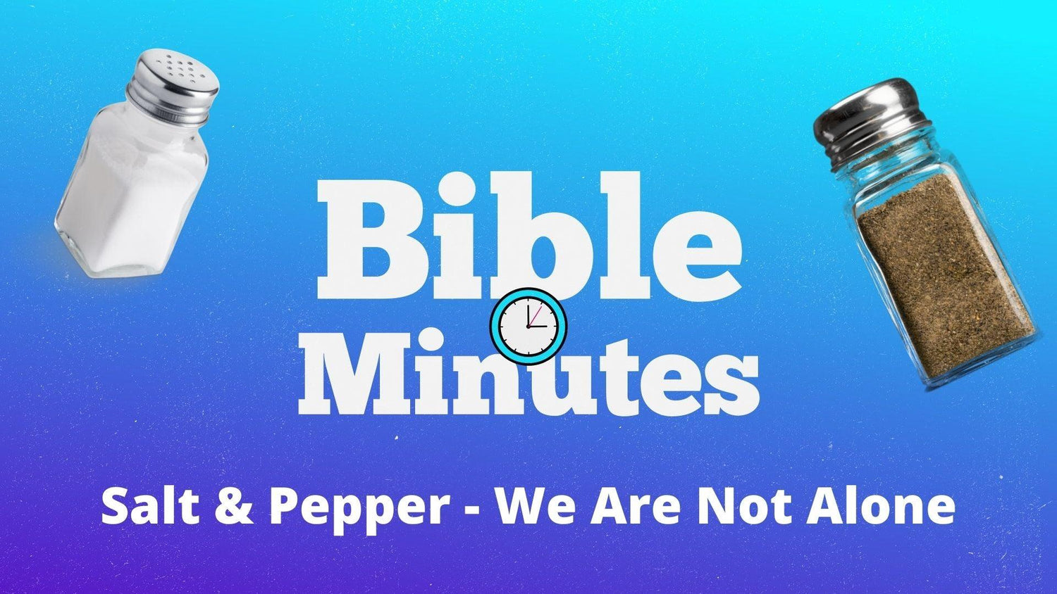Salt & Pepper Object Lesson Video - We Are Not Alone – Children's ...