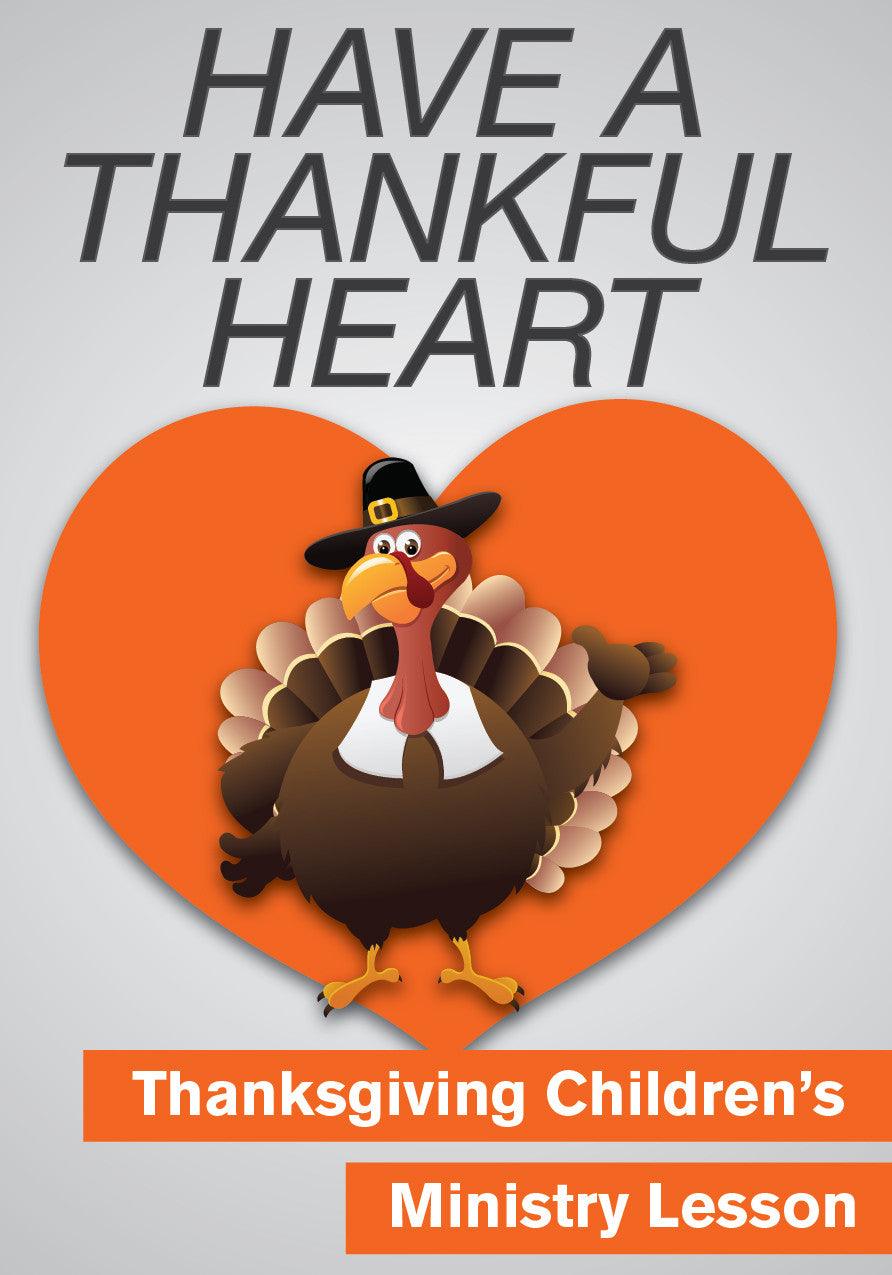 Thanksgiving Children's Church Lesson - Have a Thankful Heart
